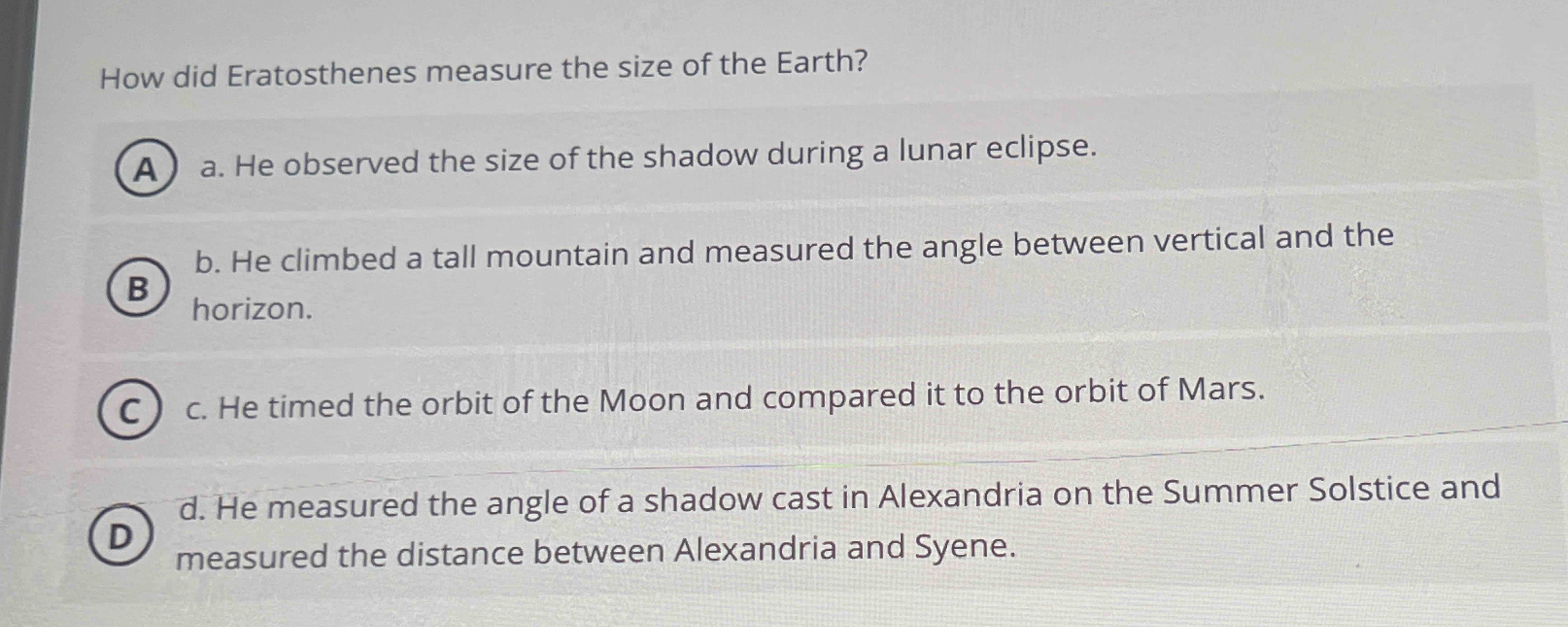 Solved How did Eratosthenes measure the size of the Earth?a. | Chegg.com