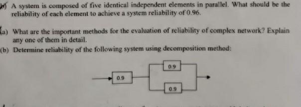 Solved 6) A system is composed of five identical independent | Chegg.com