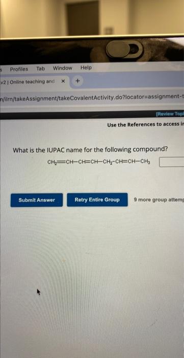 Solved Use the References to access What is the IUPAC name | Chegg.com