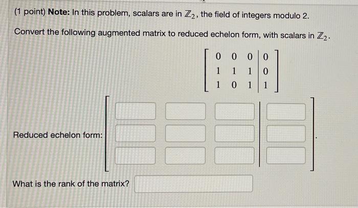 Solved (1 point) Note: In this problem, scalars are in Z2, | Chegg.com