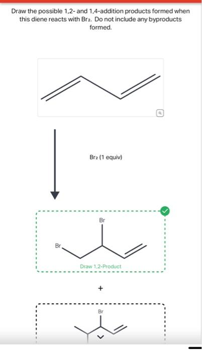 Solved Draw the possible 1,2-and 1,4-addition products | Chegg.com