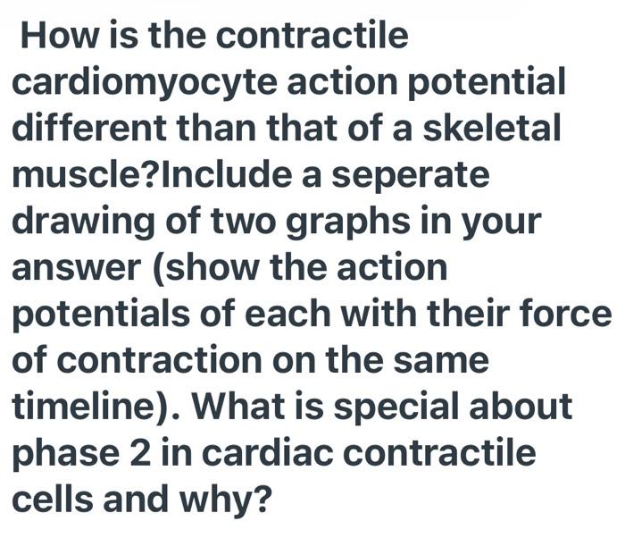 Solved How is the contractile cardiomyocyte action potential | Chegg.com