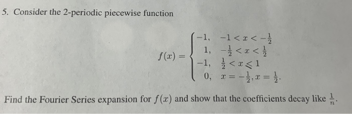 Solved 5. Consider the 2-periodic piecewise function -1