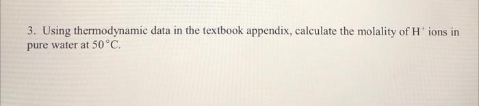 Solved 3. Using thermodynamic data in the textbook appendix, | Chegg.com