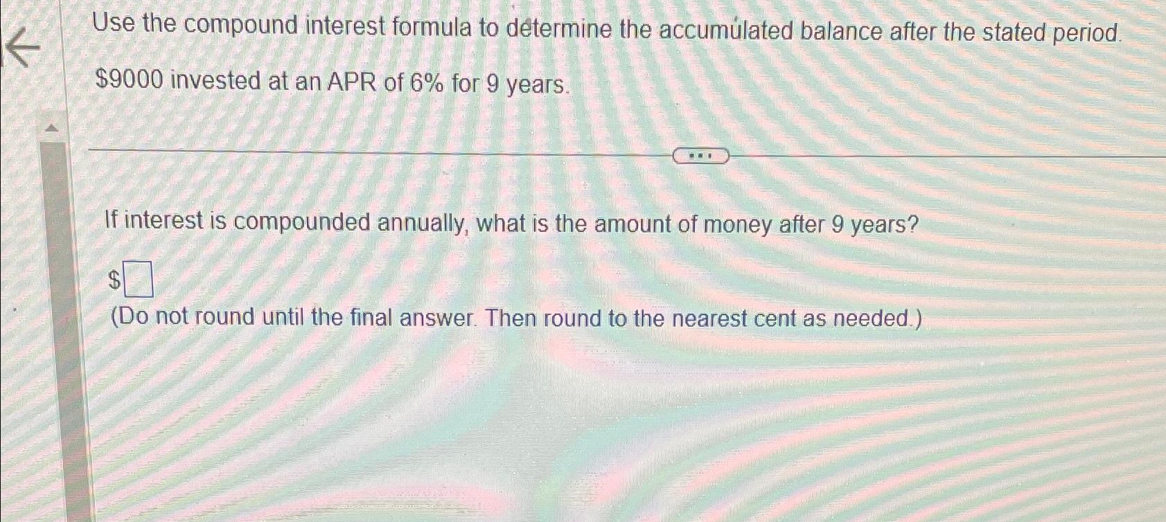 Solved Use the compound interest formula to determine the | Chegg.com