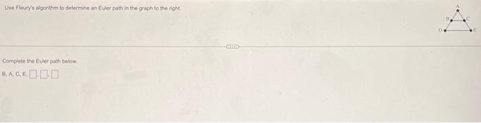 Solved Use Fleurys Algonithm To Defermine An Euler Path In