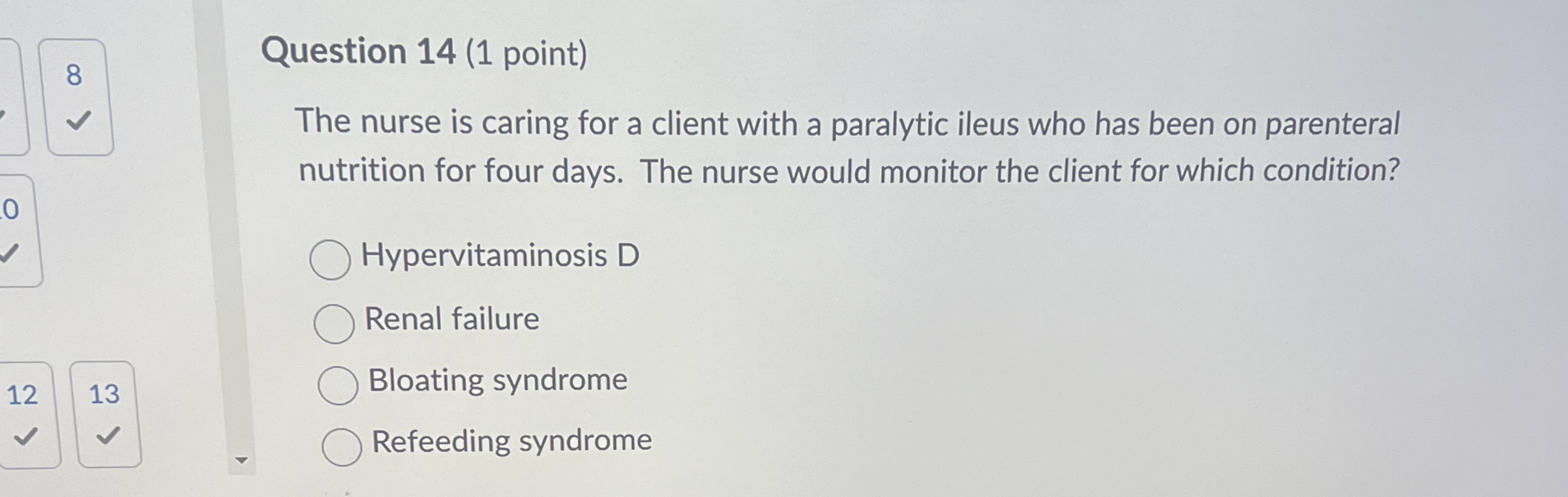 Solved Question 14 (1 ﻿point)The nurse is caring for a | Chegg.com