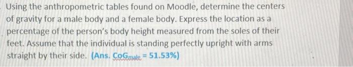 Using the anthropometric tables found on Moodle, | Chegg.com