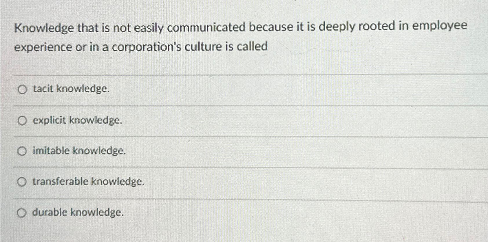 Solved Knowledge that is not easily communicated because it | Chegg.com