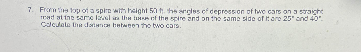 Solved From The Top Of A Spire With Height 50ft ﻿the Angles