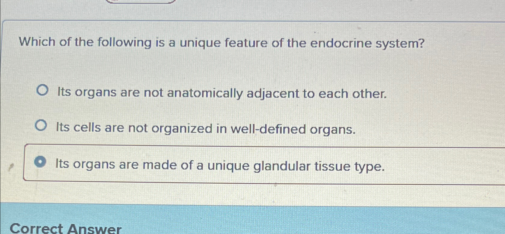 Solved Which of the following is a unique feature of the | Chegg.com