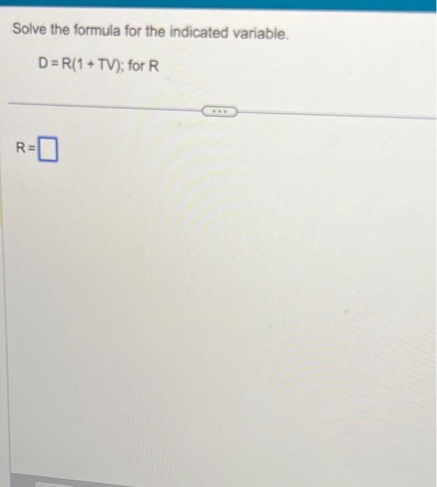 Solved Solve the formula for the indicated variable. | Chegg.com