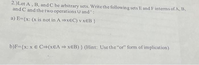 Solved 2.)Let A , B, and C be arbitrary sets. Write the | Chegg.com