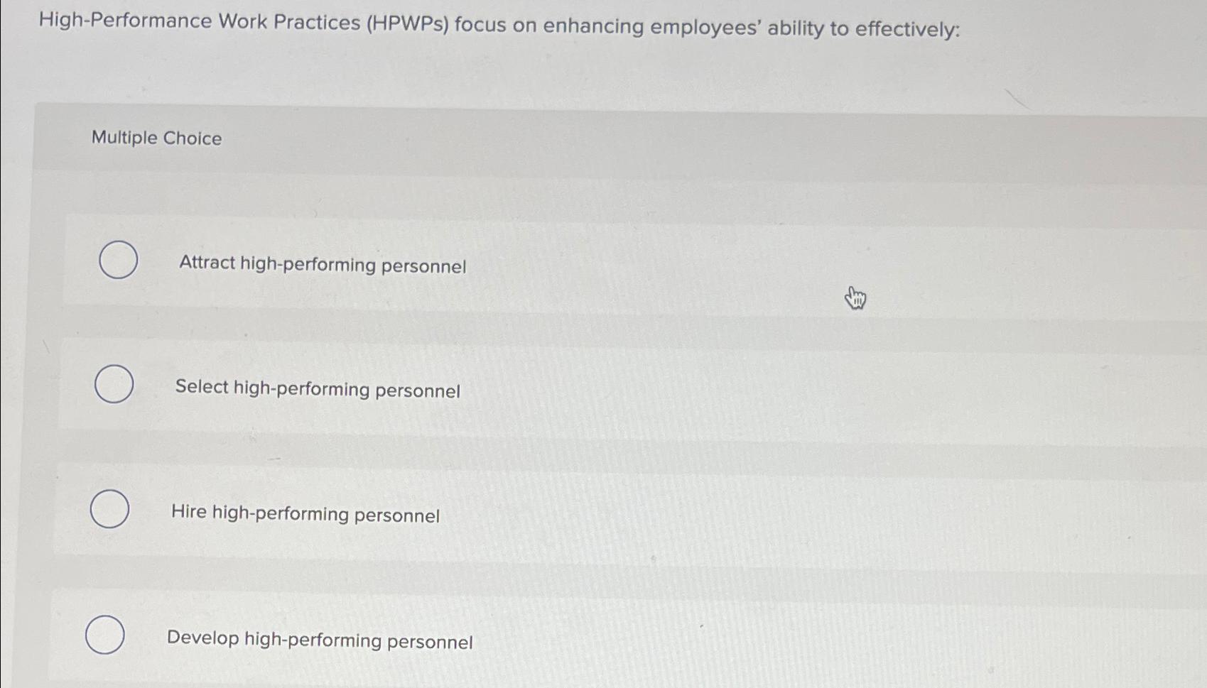 Solved High-Performance Work Practices (HPWPs) ﻿focus on | Chegg.com