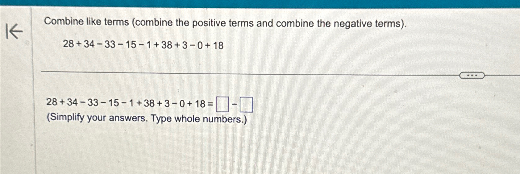 Solved Combine like terms (combine the positive terms and | Chegg.com