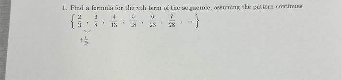 Solved 1. Find a formula for the nth term of the sequence, | Chegg.com