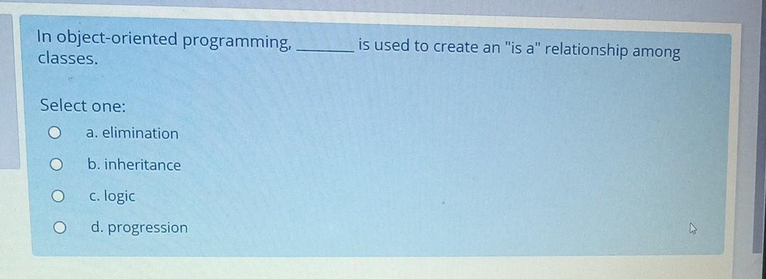 Solved In object-oriented programming, classes. is used to | Chegg.com