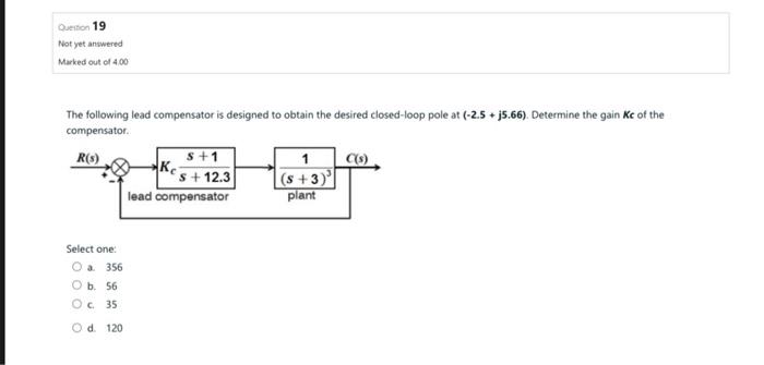 Solved The following lead compensator is designed to obtain | Chegg.com