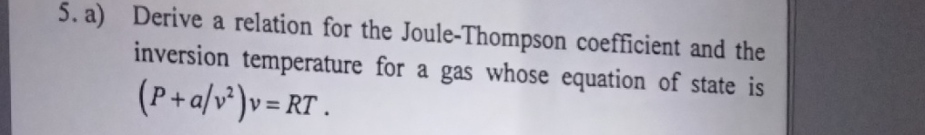 Solved a) ﻿Derive a relation for the Joule-Thompson | Chegg.com