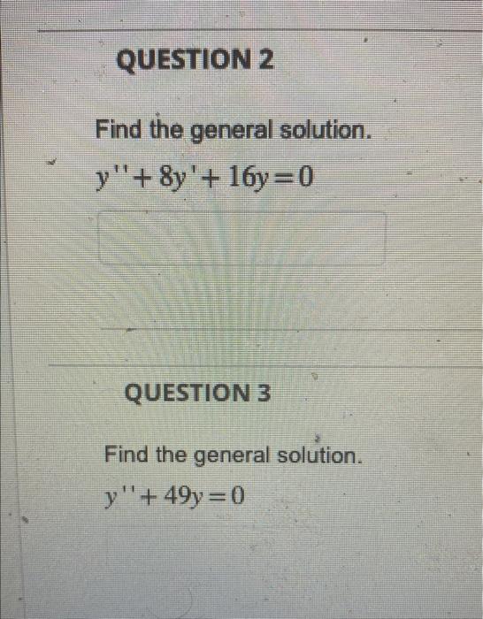 Solved Find the general solution. y′′+8y′+16y=0 QUESTION 3 | Chegg.com