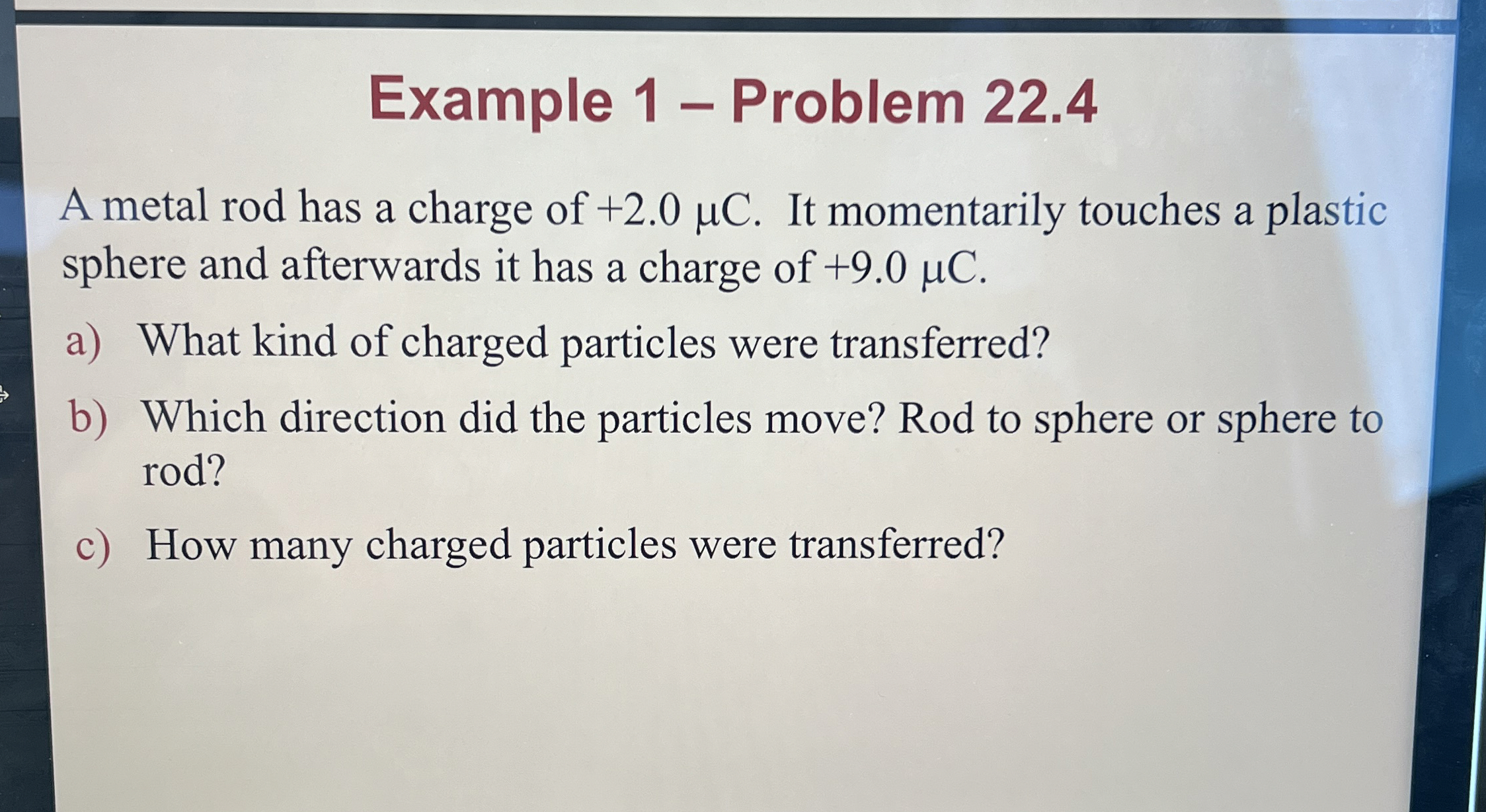 Solved Example 1 - ﻿Problem 22.4A metal rod has a charge of | Chegg.com