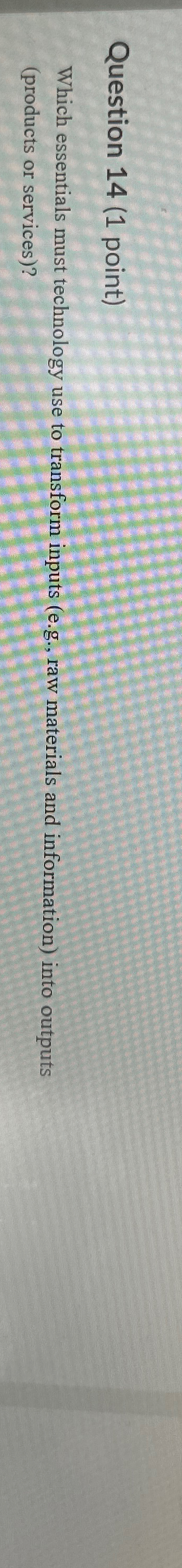Solved Question 14 (1 ﻿point)Which essentials must | Chegg.com