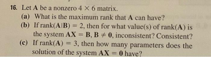 Solved 16. Let A be a nonzero 4 X 6 matrix. (a) What is the | Chegg.com