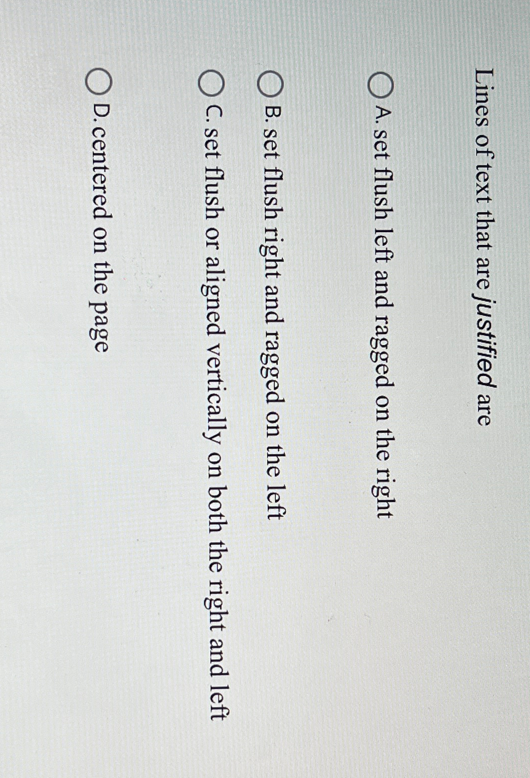 Solved Lines of text that are justified areA. ﻿set flush | Chegg.com