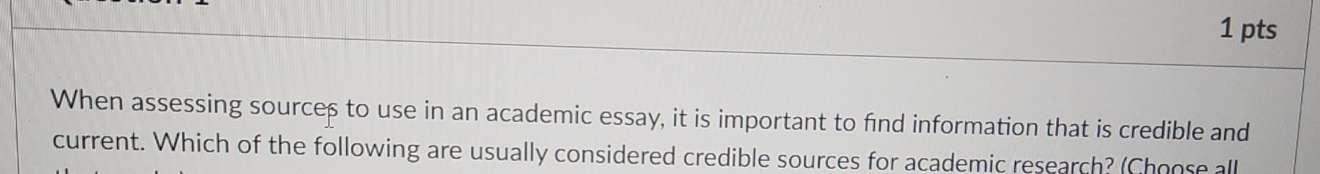 Solved 1 ﻿ptsWhen assessing source ρ ﻿to use in an academic | Chegg.com