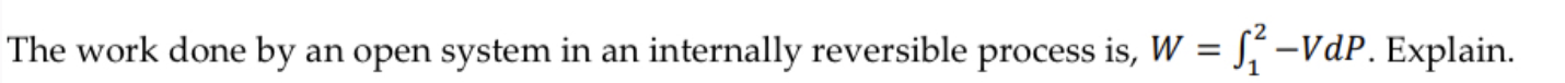 Solved The work done by an open system in an internally | Chegg.com