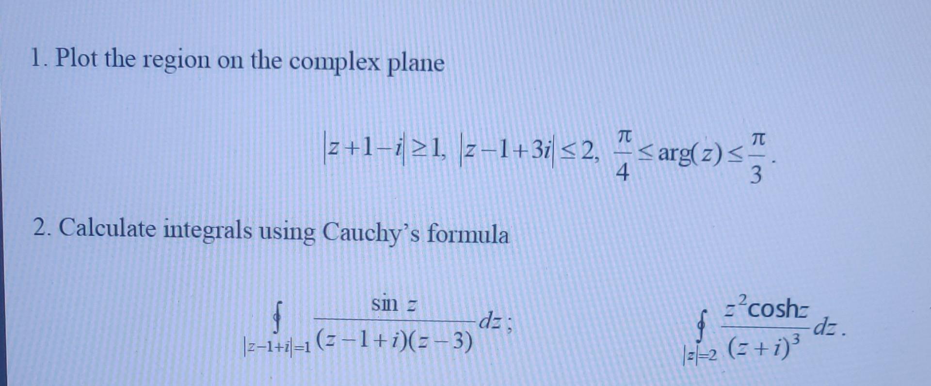 Solved 1. Plot the region on the complex plane TT 2+1–i 21, | Chegg.com