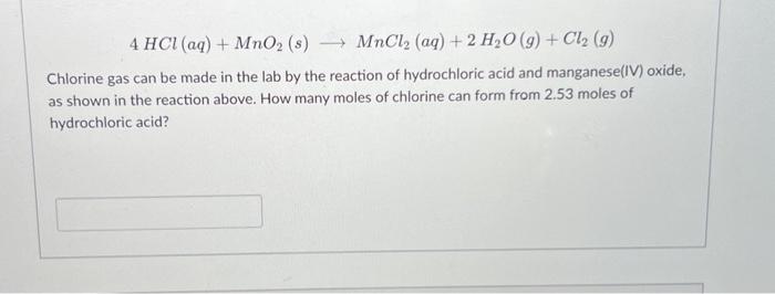 Solved 4HCl(aq)+MnO2(s) MnCl2(aq)+2H2O(g)+Cl2(g) Chlorine | Chegg.com
