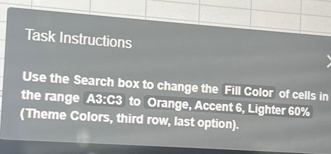 Solved Task InstructionsUse the Search box to change the | Chegg.com