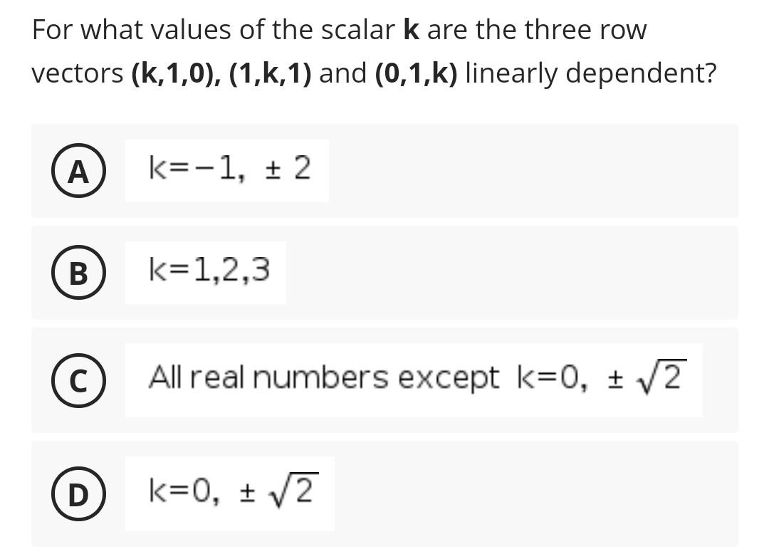 Solved For what values of the scalar k are the three row | Chegg.com