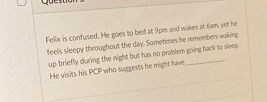 Solved Felix is confused. He goes to bed at 9 ﻿pm and wakes | Chegg.com