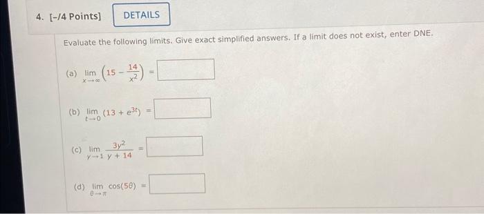 Solved Evaluate the following limits. Give exact simplified | Chegg.com