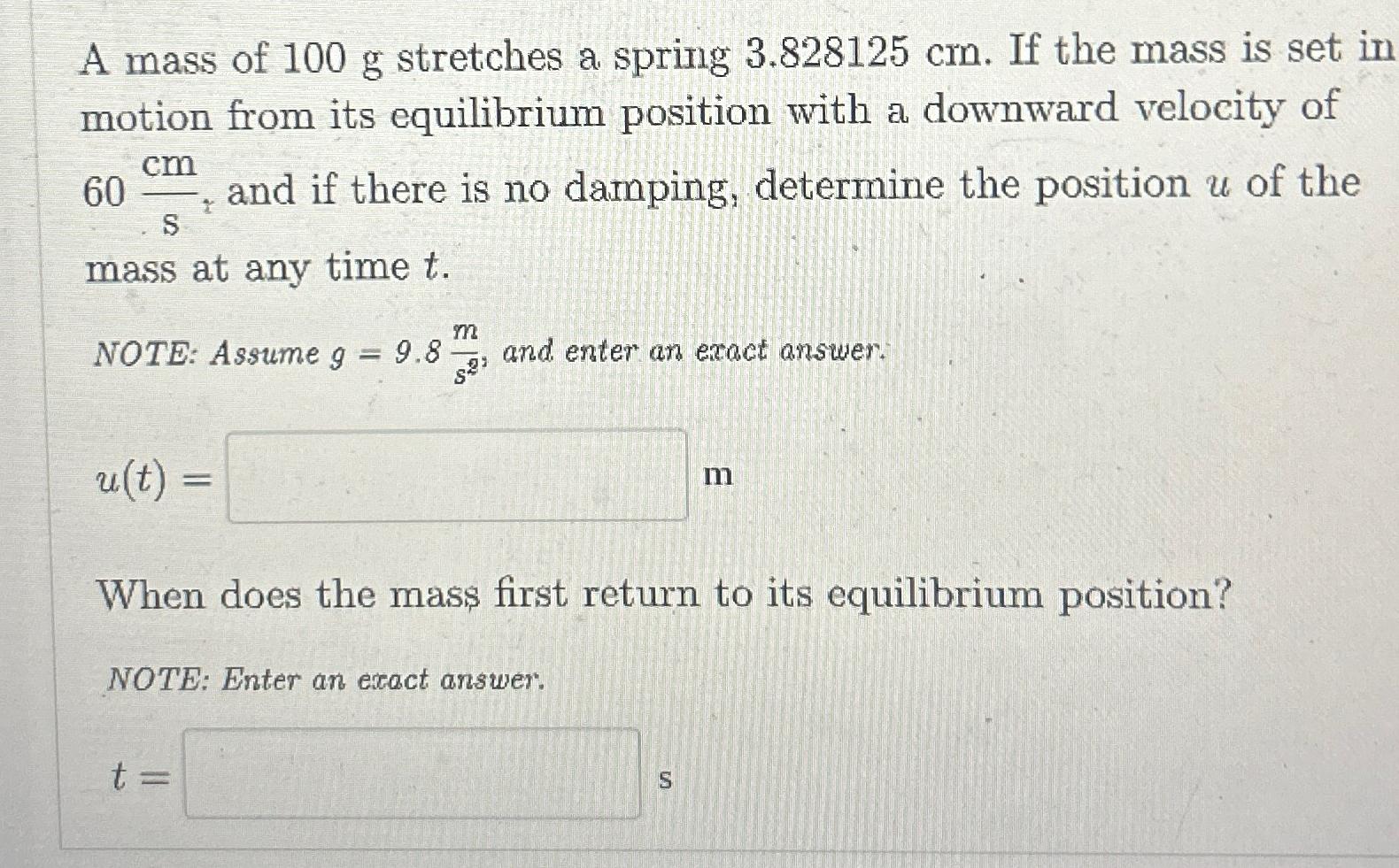 Solved A mass of 100g ﻿stretches a spring 3.828125crn. ﻿If | Chegg.com