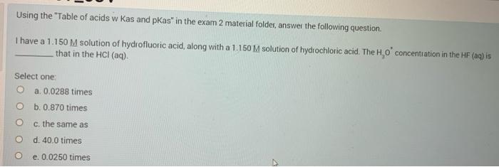 Solved Using the "Table of acids w Kas and pkas" in the exam | Chegg.com