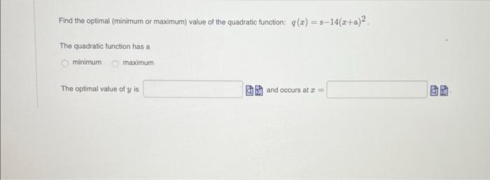 Solved Find the optimal (minimum or maximum) value of the | Chegg.com