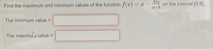 Solved Find the maximum and minimum values of the function | Chegg.com
