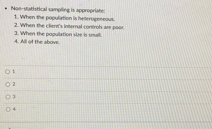Solved Non-statistical sampling is appropriate: 1. When the | Chegg.com