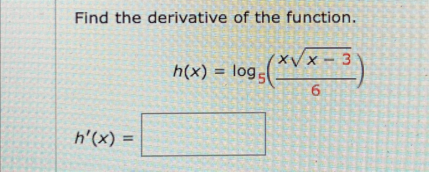Solved Find the derivative of the | Chegg.com