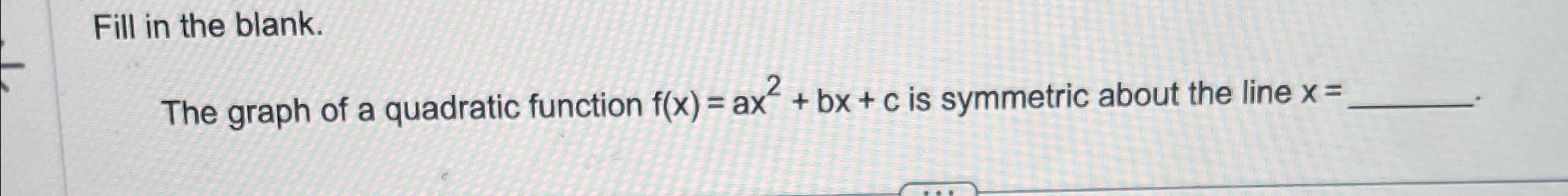 Solved Fill in the blank.The graph of a quadratic function | Chegg.com