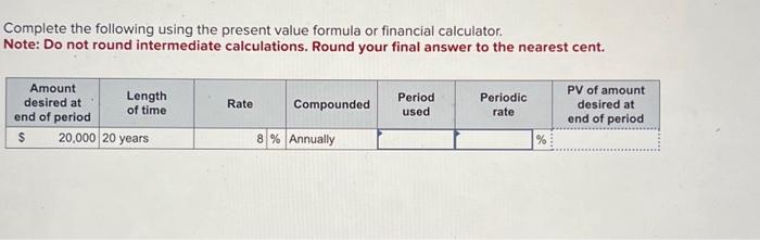 Solved Complete the following using the present value | Chegg.com