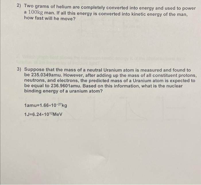 Solved 2) Two grams of helium are completely converted into | Chegg.com
