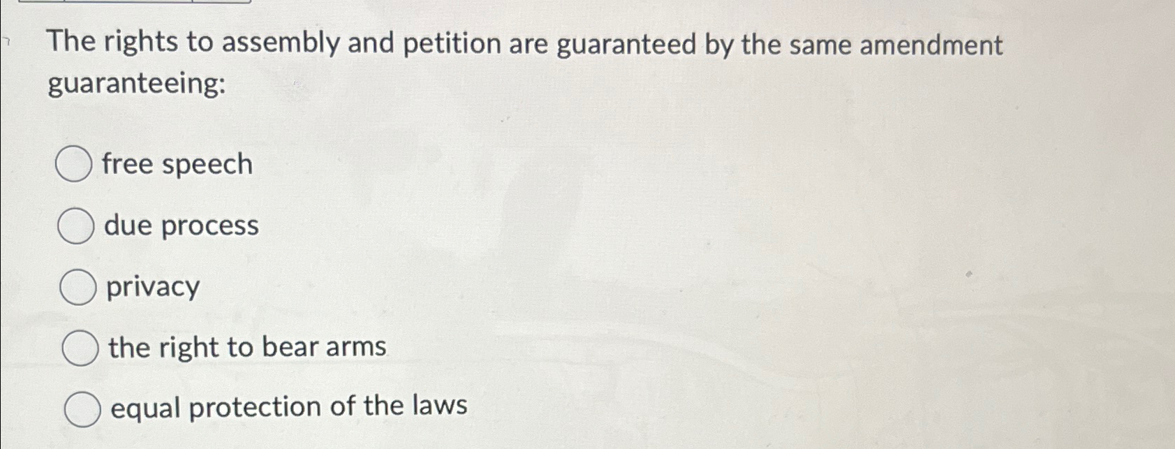 Solved The rights to assembly and petition are guaranteed by | Chegg.com