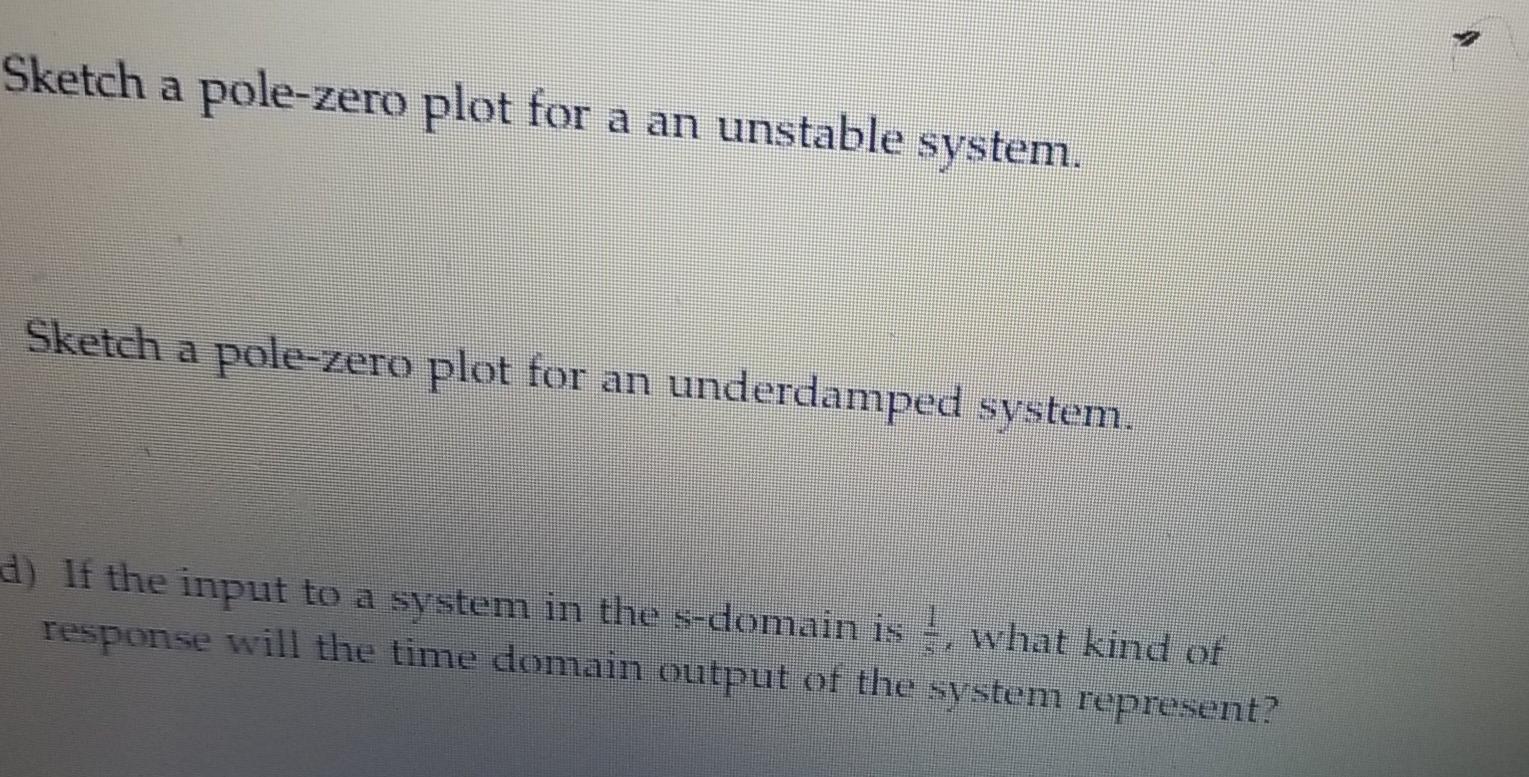 Solved Sketch a pole-zero plot for a an unstable system. | Chegg.com