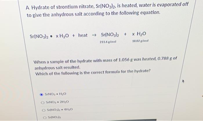 Solved A Hydrate of strontium nitrate, Sr(NO3)2, is heated, | Chegg.com