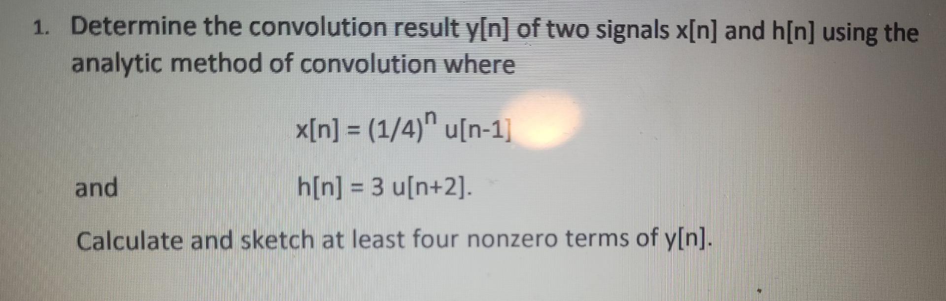Solved 1. Determine the convolution result y[n] of two | Chegg.com