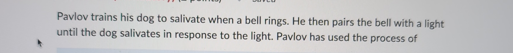 Solved Pavlov trains his dog to salivate when a bell rings. | Chegg.com